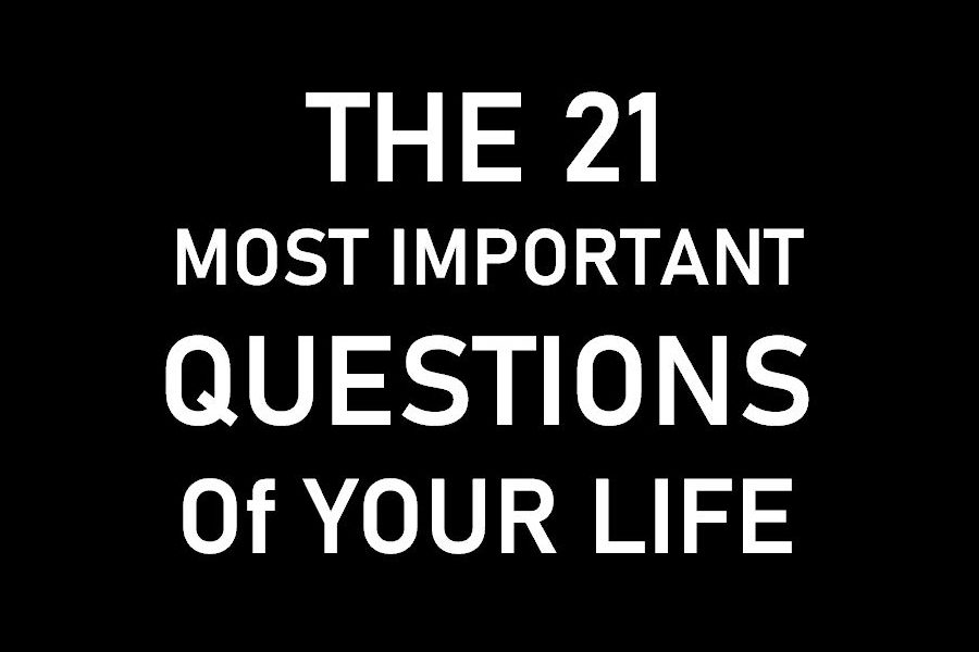 The 21 Most Important Questions of Your Life - Bob Tiede