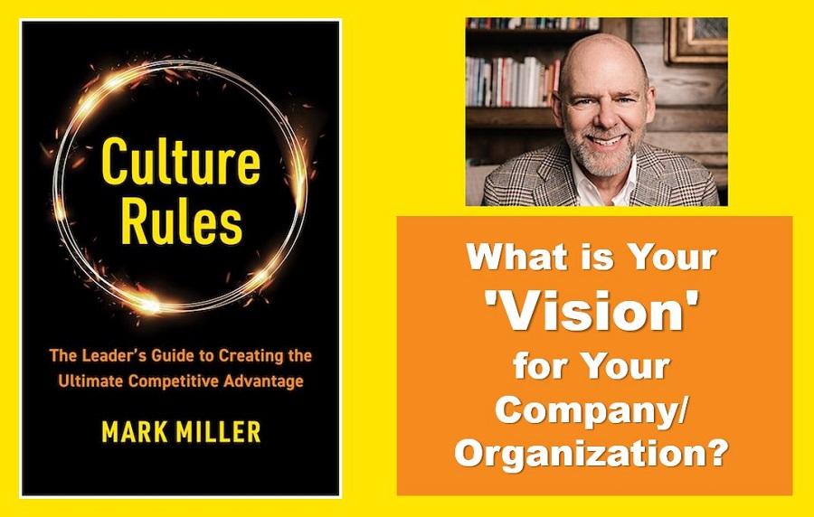 Culture Rules - Part Three: "What is your 'Vision' for your company ...
