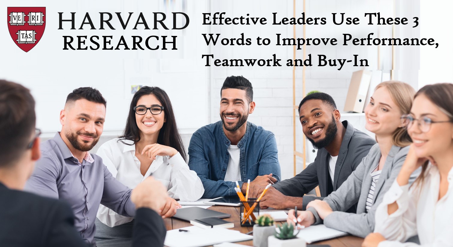 Harvard Research: Effective Leaders Use These 3 Words to Improve ...