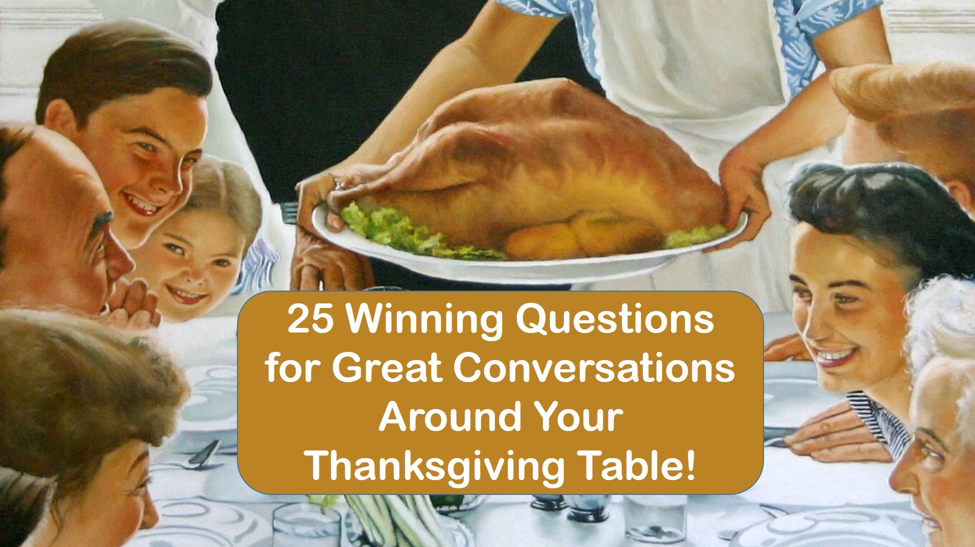 25 Winning Questions for Great Conversations Around Your Thanksgiving ...