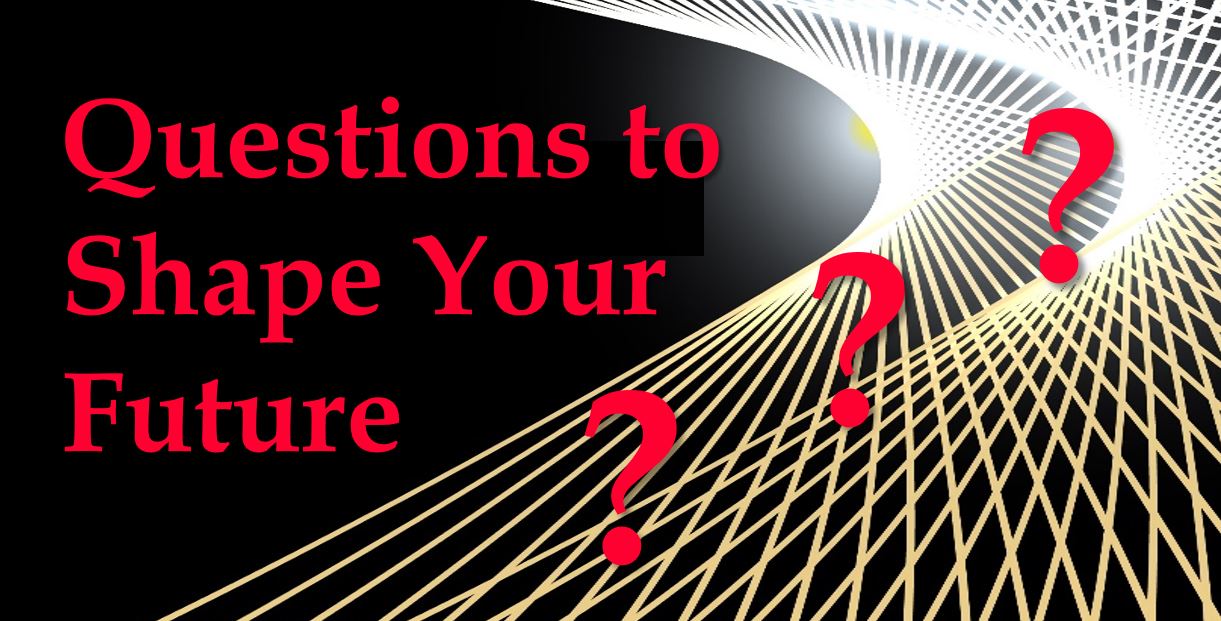 Questions to Shape Your Future - Bob Tiede